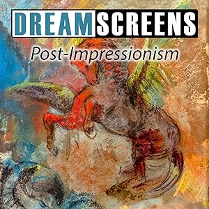 Dream Post-Impressionism - Dreamscreens: Dream Art Collection